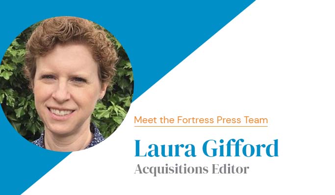 Meet the Fortress Press Team: Laura Gifford, Acquisitions Editor