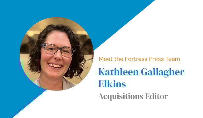 Meet the Fortress Press Team: Kathleen Gallagher Elkins